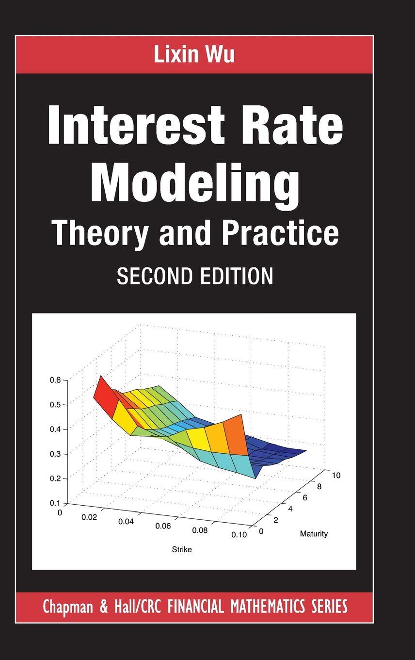 Interest Rate Modeling Theory And Practice Second Edition Chapman And Hallcrc Financial 
