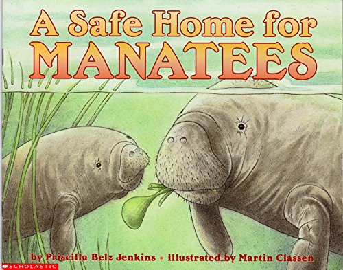 A Safe Home for Manatees: Priscilla Belz Jenkins, Martin Classen ...