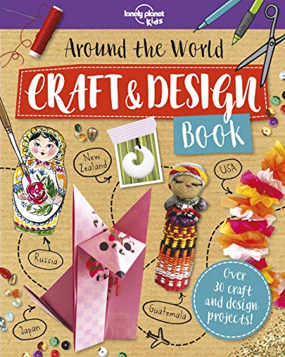 Around the World Craft and Design Book 1: Kids, Lonely Planet ...