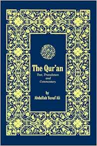 The Qur'an: Text, Translation, and Commentary: Ali, Abdullah Yusuf ...