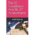 The US Constitution And Its 27 Amendments: Kolsrud, Arild ...