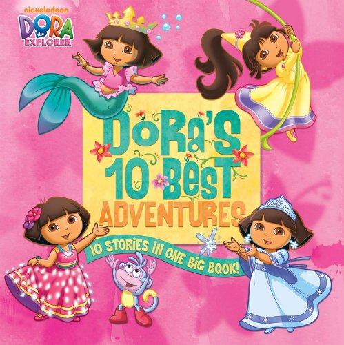Dora's 10 Best Adventures (Dora the Explorer) Book Review and Ratings ...