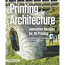Printing Architecture: Innovative Recipes for 3D Printing: Ronald Rael ...