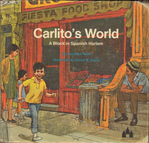 Carlito's World: A Block in Spanish Harlem.: Nash, Veronica; ilus by ...