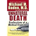 Unnatural Death: Confessions of a Medical Examiner: Michael M. Baden ...