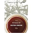 The Physics of Filter Coffee: Jonathan Gagné: 9780578246086: Amazon.com ...