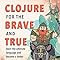 Clojure for the Brave and True: Learn the Ultimate Language and Become a Better Programmer ...