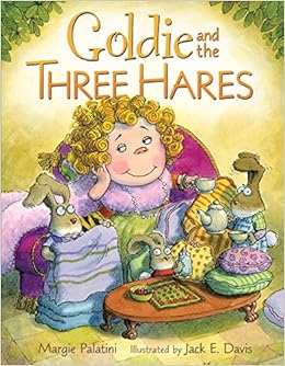 Goldie and the Three Hares: Margie Palatini, Jack E. Davis ...