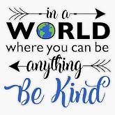 Amazon.com: in A World Where You Can Be Anything Be Kind Sticker Bumper ...