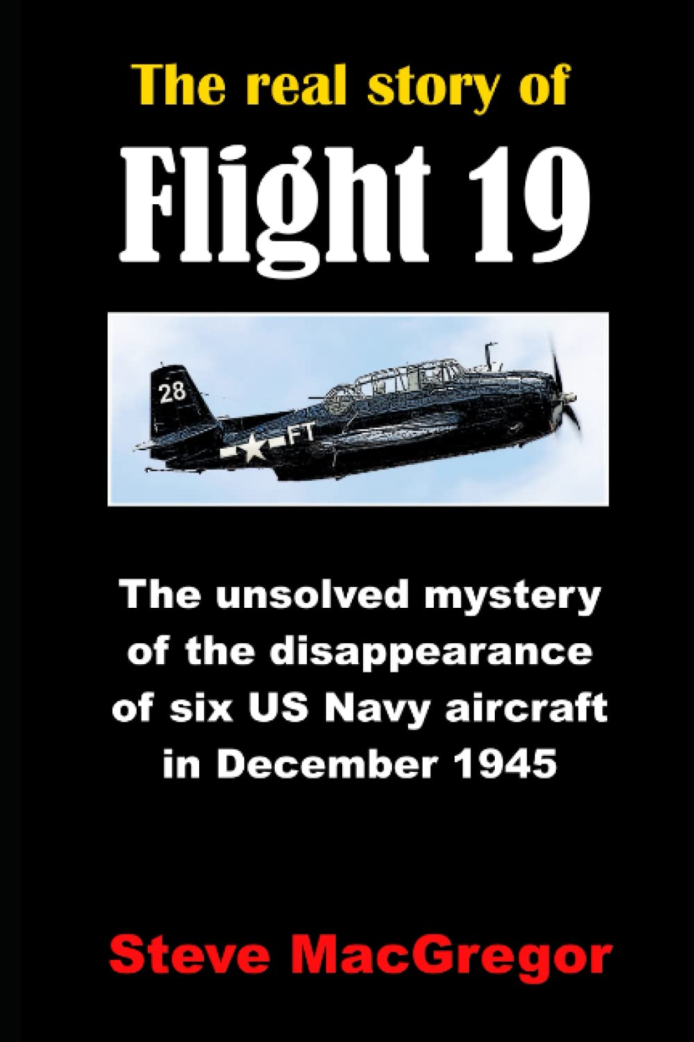 Mua The real story of Flight 19: The extraordinary disappearance of six ...