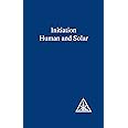 Amazon.com: Initiation Human and Solar: 9780853301103: Bailey, Alice A ...