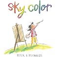 Peter H. Reynolds's Sky Color : Reynolds, Peter H., Reynolds, Peter H ...