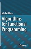 Algorithms: A Functional Programming Approach (International Computer Science Series): Amazon.co ...