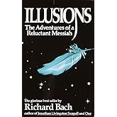 Illusions : The Adventures of a Reluctant Messiah: Richard Bach ...