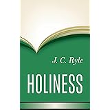 Holiness: Ryle, J.C.: 9781494300715: Amazon.com: Books