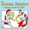 The Roman Empire - Coloring Book For Kids: Legion Soldiers, Gladiators ...
