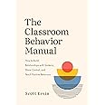 The Classroom Behavior Manual: How to Build Relationships with Students ...