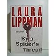 By a Spider's Thread: Lippman, Laura: 9780060506698: Amazon.com: Books