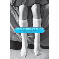 Driving with Dead People: A Memoir: Holloway, Monica: 9781416955122 ...