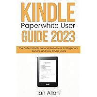 Amazon.com: The All-New Kindle Paperwhite User Guide 2025: The Perfect All-New Kindle Paperwhite ...