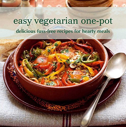 Easy Vegetarian One-Pot: Delicious fuss-free recipes for hearty meals ...