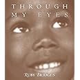Through My Eyes: Ruby Bridges: Bridges, Ruby, Lundell, Margo ...