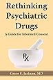 Rethinking Psychiatric Drugs: A Guide for Informed Consent ...