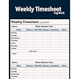 WEEKLY TIME SHEET LOG BOOK: Work hour Log Book for employees/Breaks ...