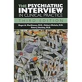 The Psychiatric Interview in Clinical Practice, Second Edition ...