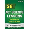 28 ACT Science Lessons to Improve Your Score in One Month: Satty, Robin ...