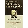 The Principles and Art of Cure by Homeopathy: Herbert A. Roberts ...