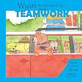 Wyatt The Wonder Dog Learns About Being Organized: Lynne Watts, Pam ...