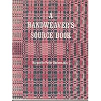 A Handweaver's Source Book: a Selection of 146 Patterns from the Laura ...