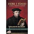 Here I Stand: A Life of Martin Luther (Hendrickson Classic Biographies ...