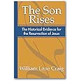 The Son Rises: Craig, William Lane: 9781579104641: Amazon.com: Books