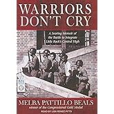 Warriors Don't Cry: A Searing Memoir of the Battle to Integrate Little ...