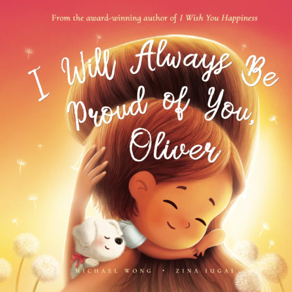 Mua I Will Always Be Proud of You, Oliver (The Unconditional Love for ...