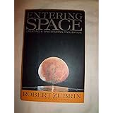 Entering Space: Creating a Spacefaring Civilization: Zubrin, Robert ...