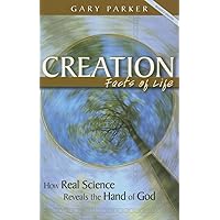 Creation: Facts of Life (Revised & Updated): Gary Parker: 9780890514924 ...