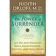 The Power of Surrender: Let Go and Energize Your Relationships, Success ...