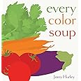 Amazon.com: Every Color Soup: 9781481469999: Hurley, Jorey, Hurley ...