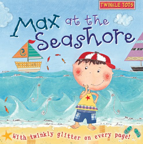 Max at the Seashore (Twinkle Tots Books): Pope, Kate, Pope, Liz ...