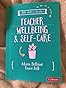 A Little Guide for Teachers: Teacher Wellbeing and Self-care (A Little ...