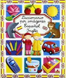 Diccionario por imagenes Espanol-Ingles/ Spanish-English Picture ...