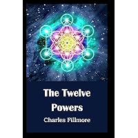 The Twelve Powers (Unity Classic Library): Charles Fillmore ...