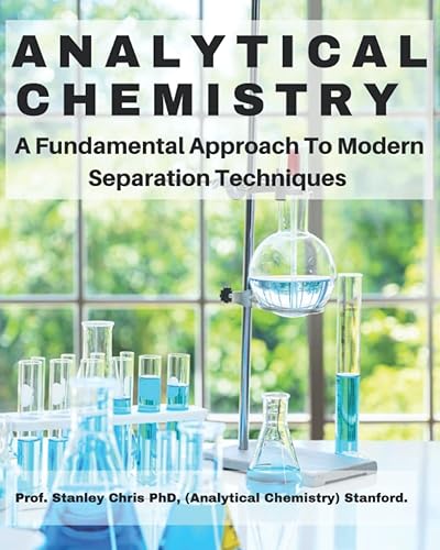 ANALYTICAL CHEMISTRY: A Fundamental Approach To Modern Separation ...