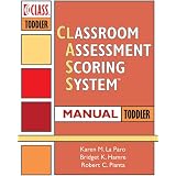 Classroom Assessment Scoring System™ (CLASS™) Manual, K-3: Pianta Ph.D ...