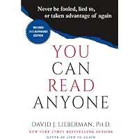 You Can Read Anyone: Never Be Fooled, Lied to, or Taken Advantage of ...
