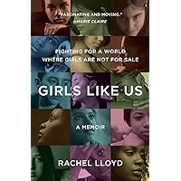 Amazon.com: Girls Like Us: Fighting for a World Where Girls Are Not for ...