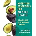 Nutrition Essentials for Mental Health: A Complete Guide to the Food ...